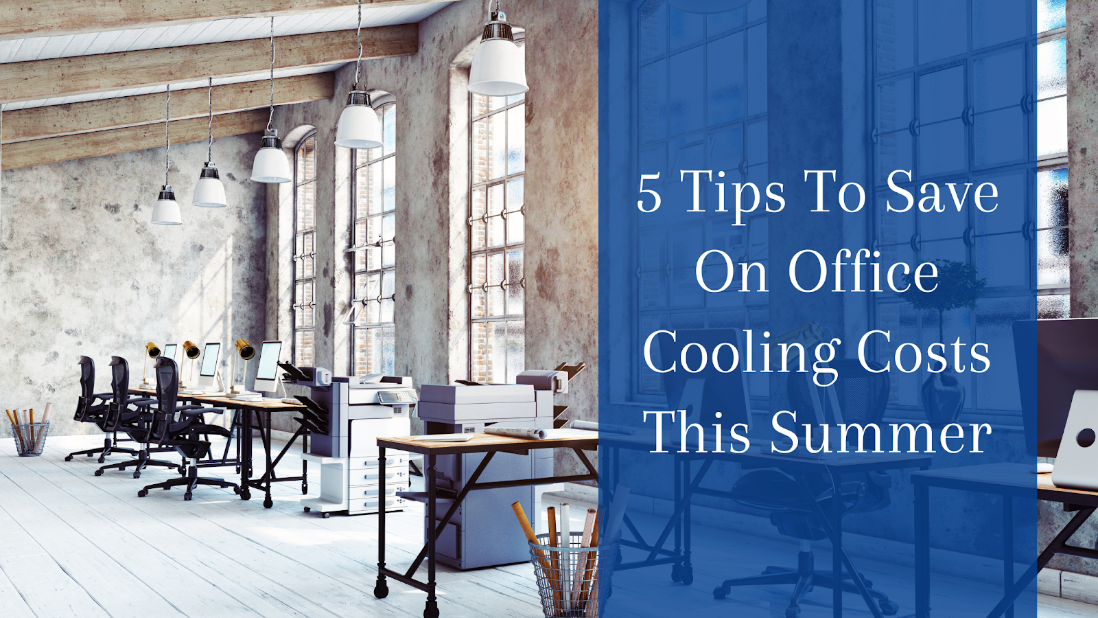 5 Tips to Save On Office Cooling Costs This Summer