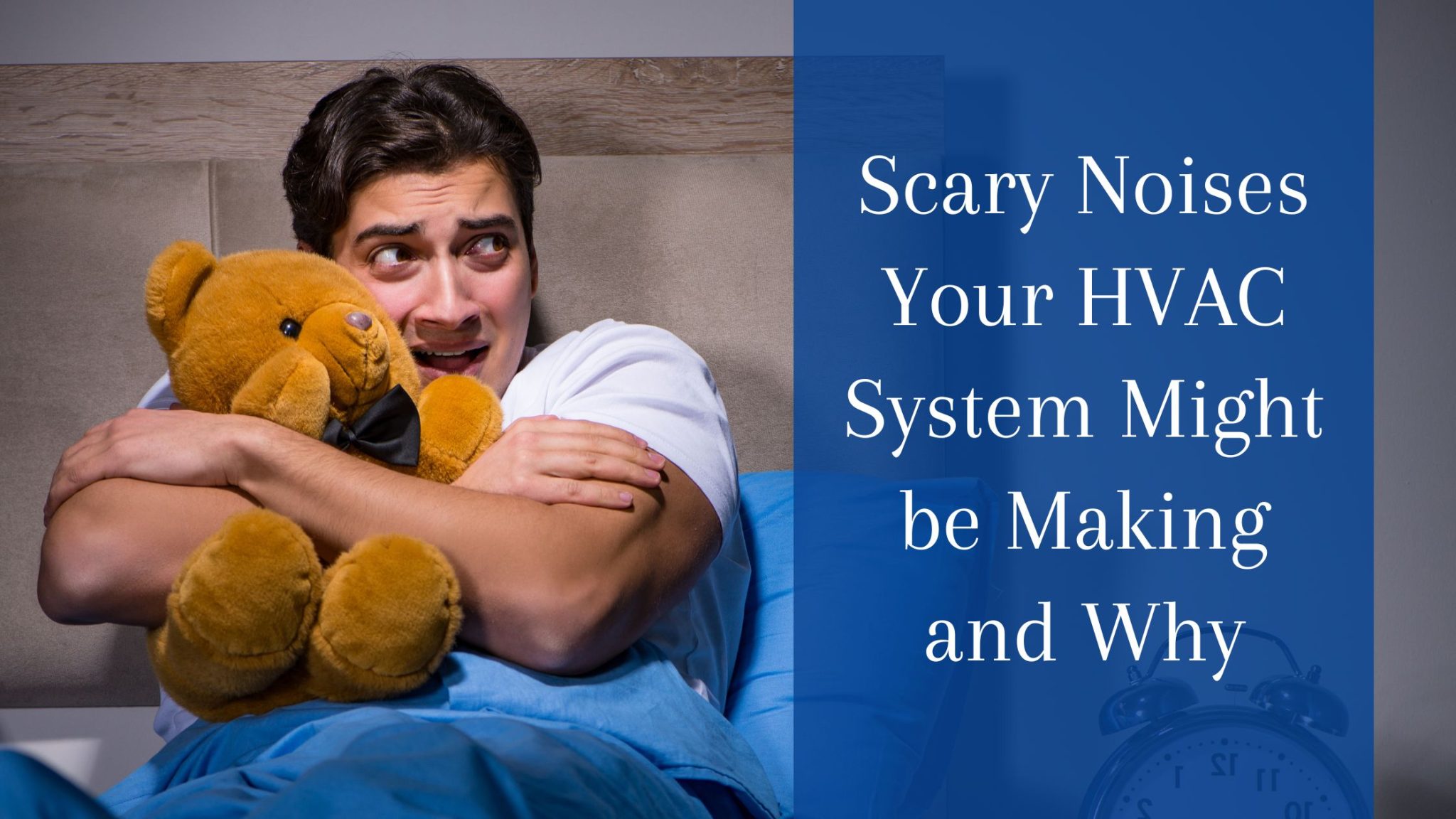 Scary Noises Your HVAC System Might be Making and Why – Spencer Heating ...